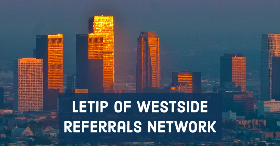 LeTip of Westside Referrals Network, CA - LeTip International